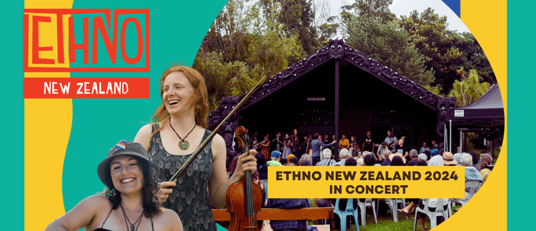Ethno NZ 2024 in concert - Auckland - Eventfinda