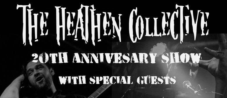 The Heathen Collective 20th Anniversary Show - Wellington - Eventfinda