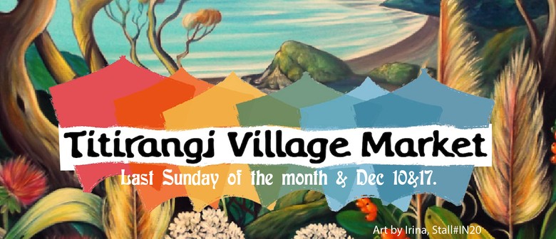 Titirangi Village Market - Auckland - Eventfinda