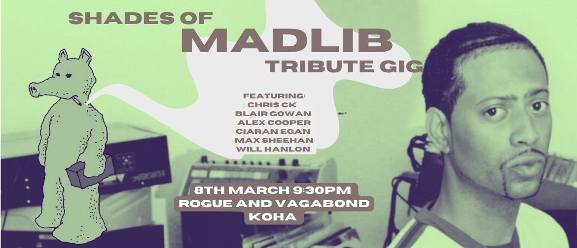 Shades of Madlib - Tribute Gig - Wellington - Eventfinda