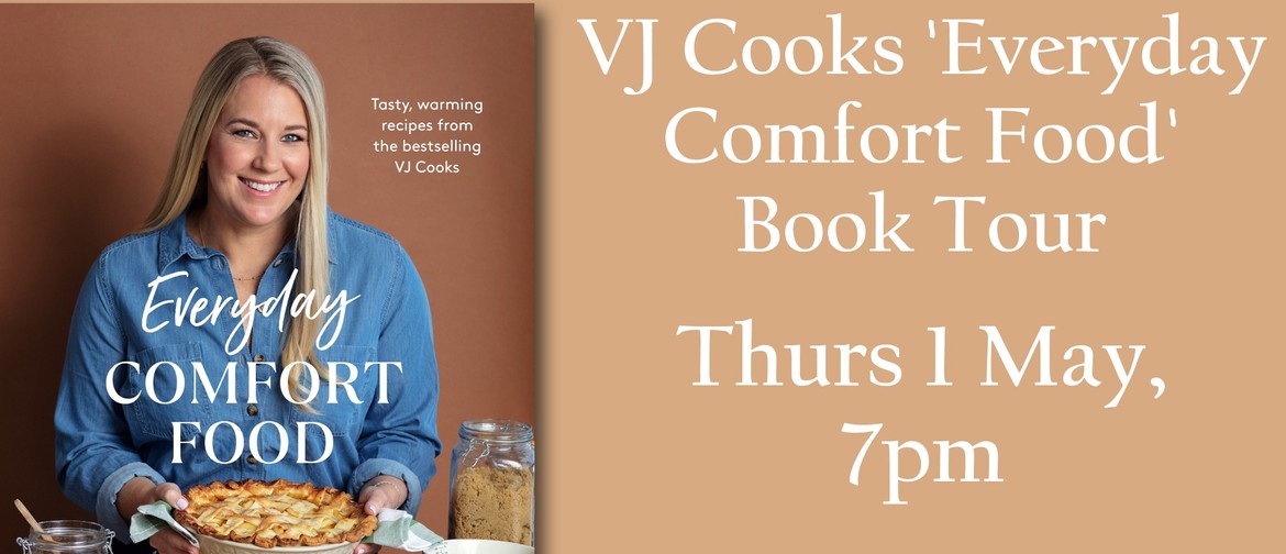 VJ Cooks 'Everyday Comfort Food' Book Tour - Palmerston North - Eventfinda