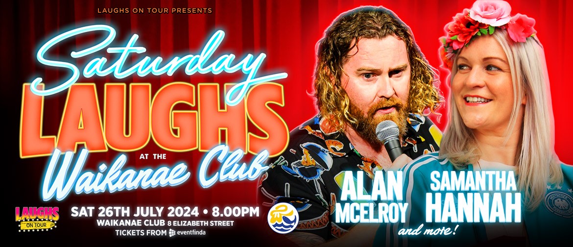Saturday Laughs with Alan McElroy and Samantha Hannah - Waikanae ...