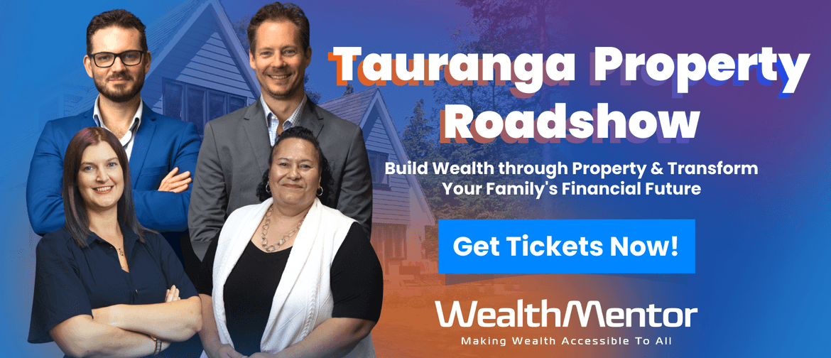 Tauranga Property Roadshow - Tauranga - Eventfinda