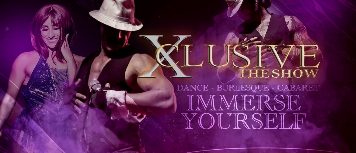 Xclusive The Show - UNCHAINED - Auckland - Eventfinda