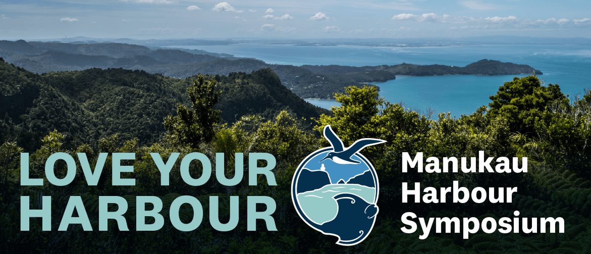 Love Your Harbour: The Manukau Harbour Symposium - Auckland - Eventfinda