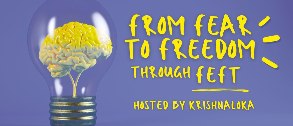 From Fear to freedom - Through FEFT - Wellington - Eventfinda