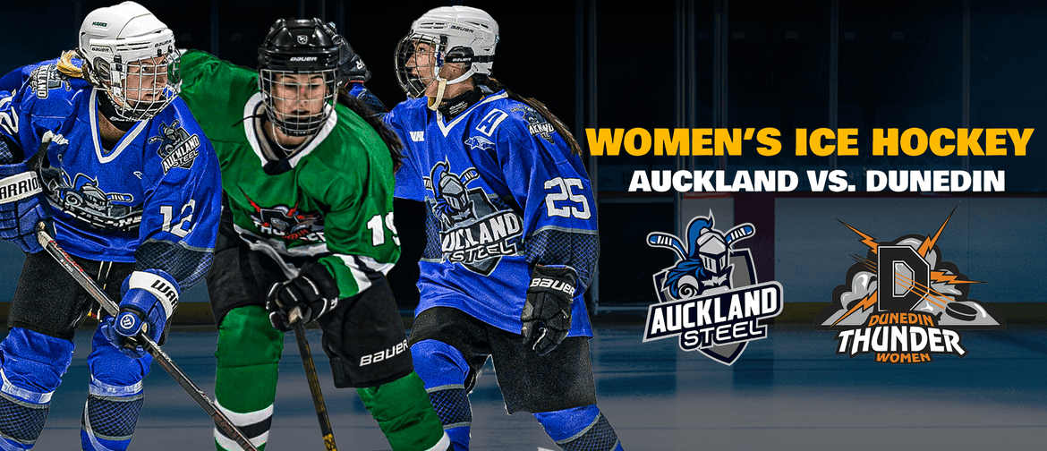 Women's Ice Hockey - Auckland Steel vs Dunedin Thunder Women - Auckland ...