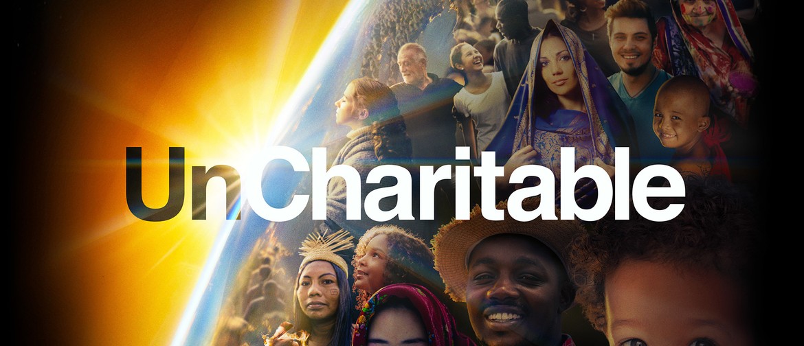 Uncharitable – Film Screening - Dunedin - Eventfinda