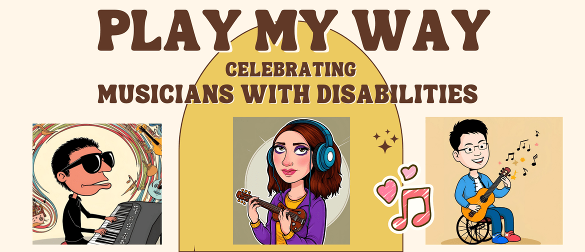 Play My Way - Celebrating Musicians With Disabilities - Wellington ...