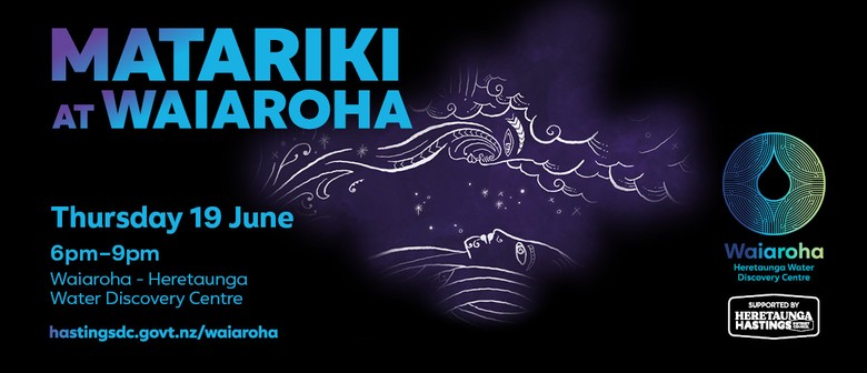 Matariki at Waiaroha - Hastings - Eventfinda