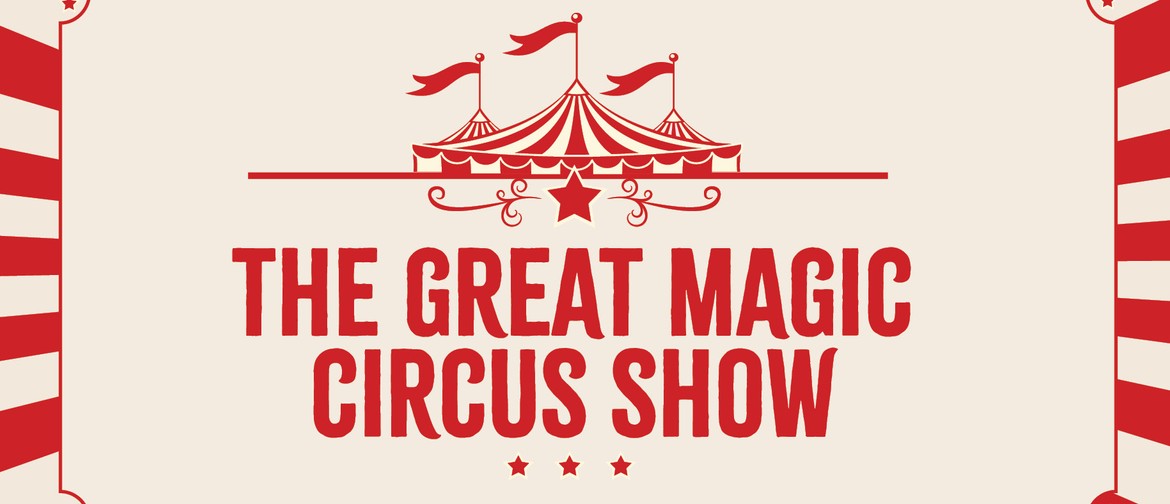 The Great Magic Circus Show - Auckland - Eventfinda