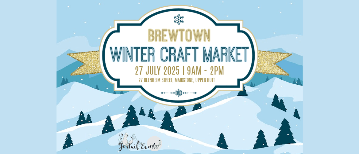 Brewtown Winter Craft Market - Upper Hutt - Eventfinda