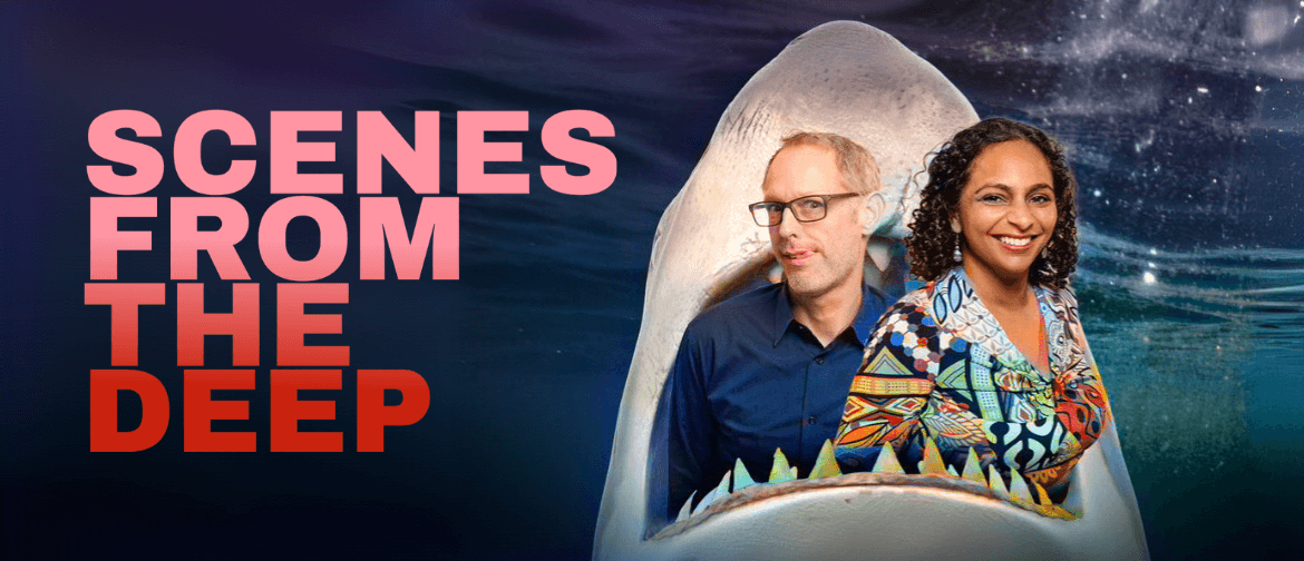 Scenes from the Deep - Auckland - Eventfinda