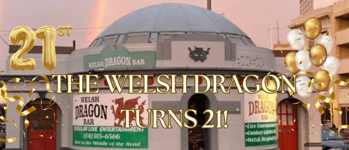 The Welsh Dragon Bar Turns 21 - Wellington - Eventfinda