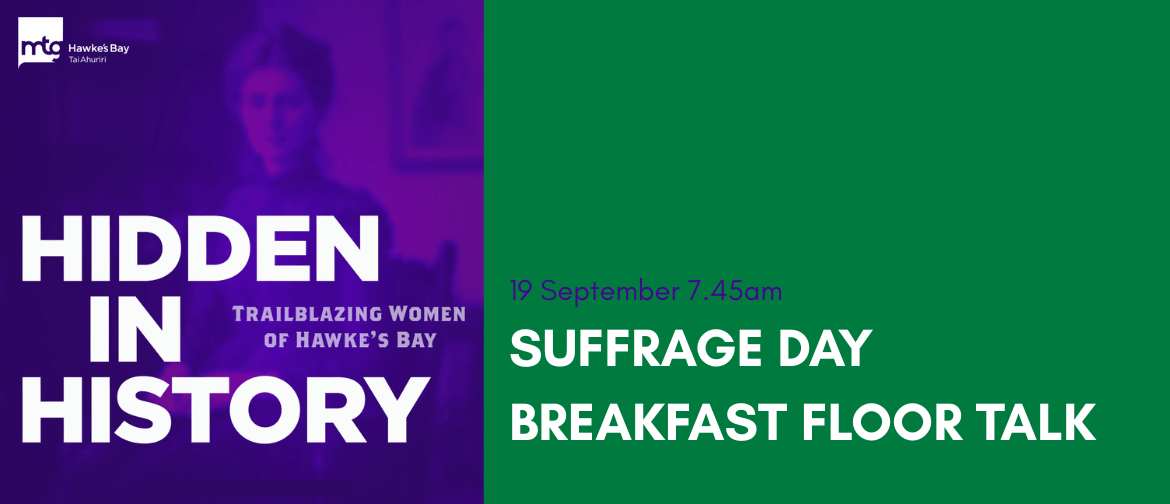 Hidden in History: Suffrage Day Breakfast - Napier - Eventfinda