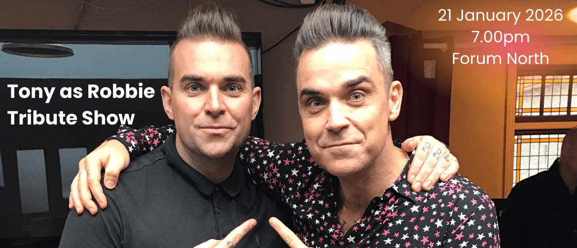 Robbie Williams Tribute Show - Whangārei - Eventfinda