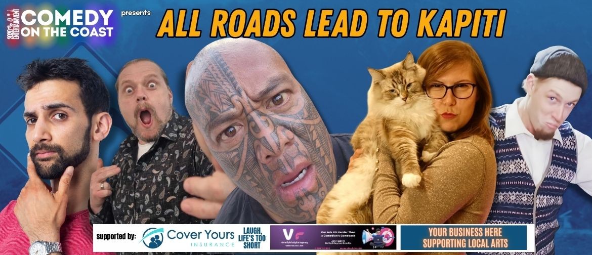 Comedy on The Coast All Roads Lead To Kapiti - Paraparaumu - Eventfinda