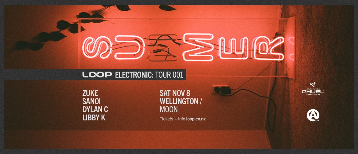 Loop Electronic: Tour 001 – Wellington - Wellington - Eventfinda
