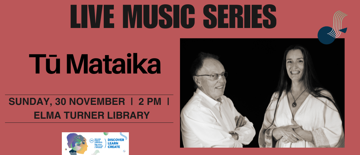 Live Music Series - Tū Mataika - Nelson - Eventfinda