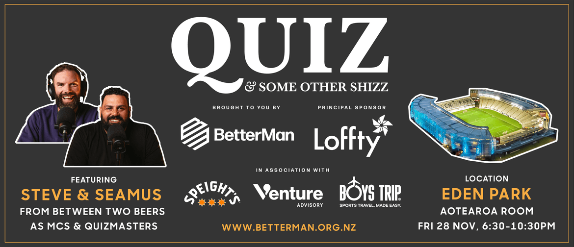 BetterMan presents Quiz & Some Other Shizz 2025 - Auckland - Eventfinda