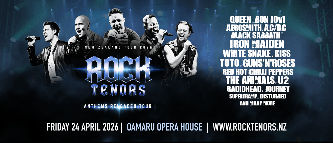 Rock Tenors - Anthems Reloaded Tour - Oamaru - Eventfinda
