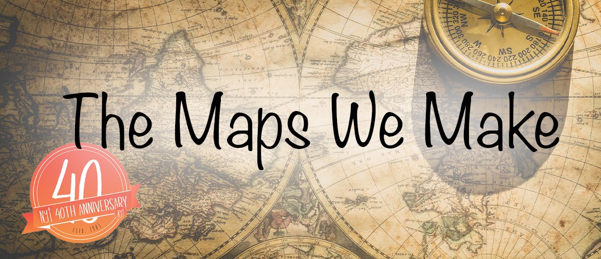 The Maps We Make - NYT Junior Show - Whangārei - Eventfinda