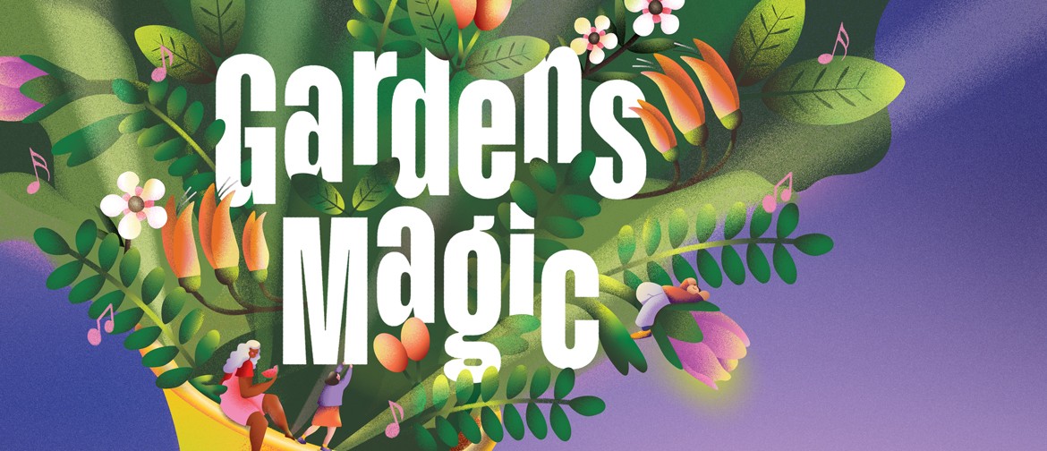 Gardens Magic Relaxed evenings - Wellington - Eventfinda