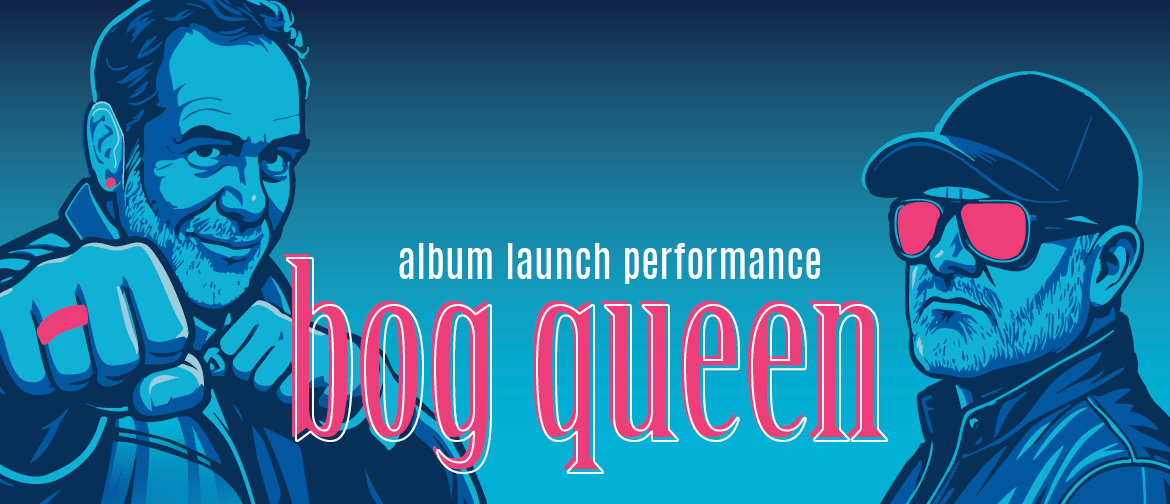 Bog Queen - Album Launch Performace - Whanganui - Eventfinda