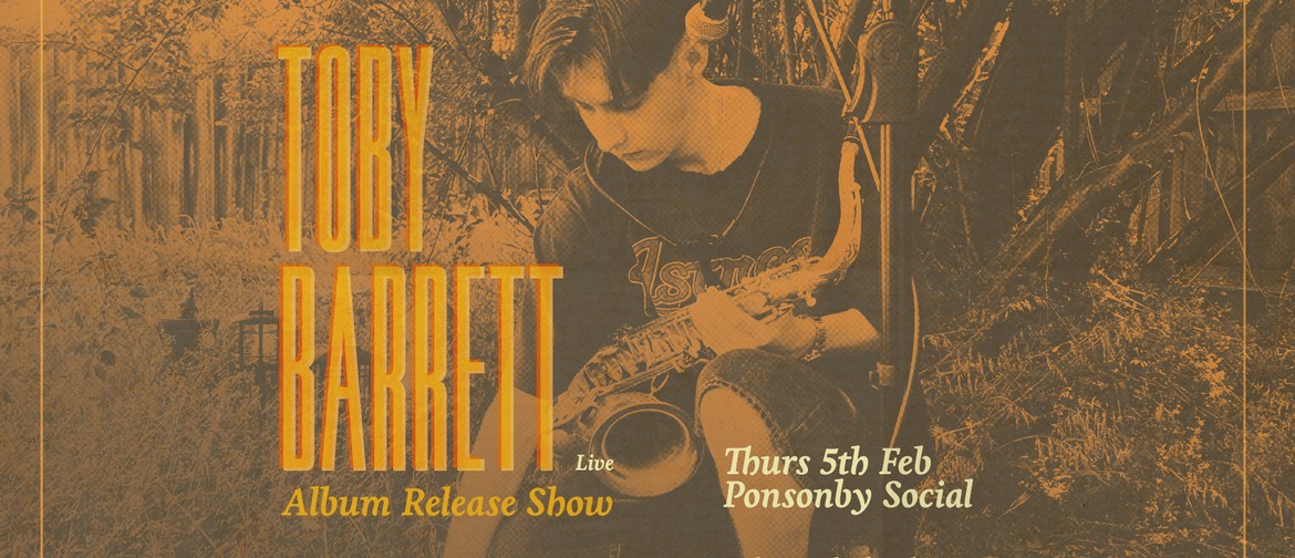 Toby Barrett - Auckland - Eventfinda