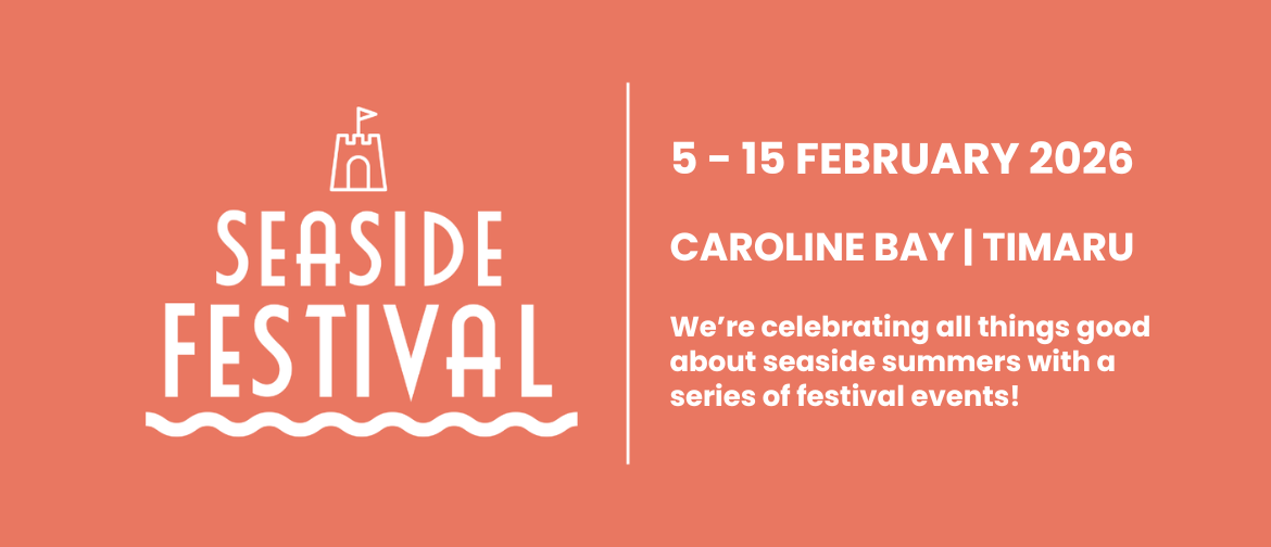 Seaside Festival 2026 - Timaru - Eventfinda