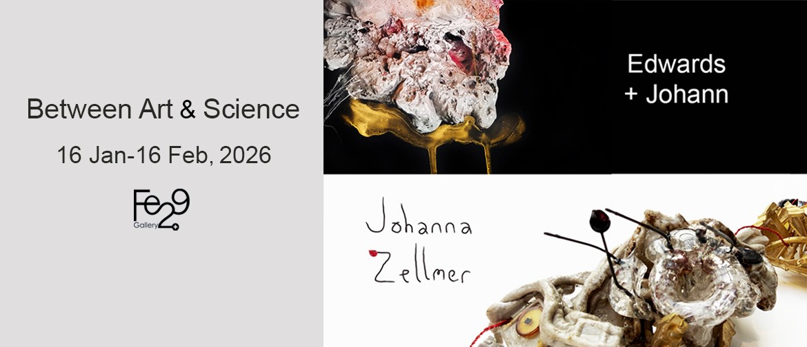 Between Art & Science - Johanna Zellmer and Edwards+johann - Dunedin ...