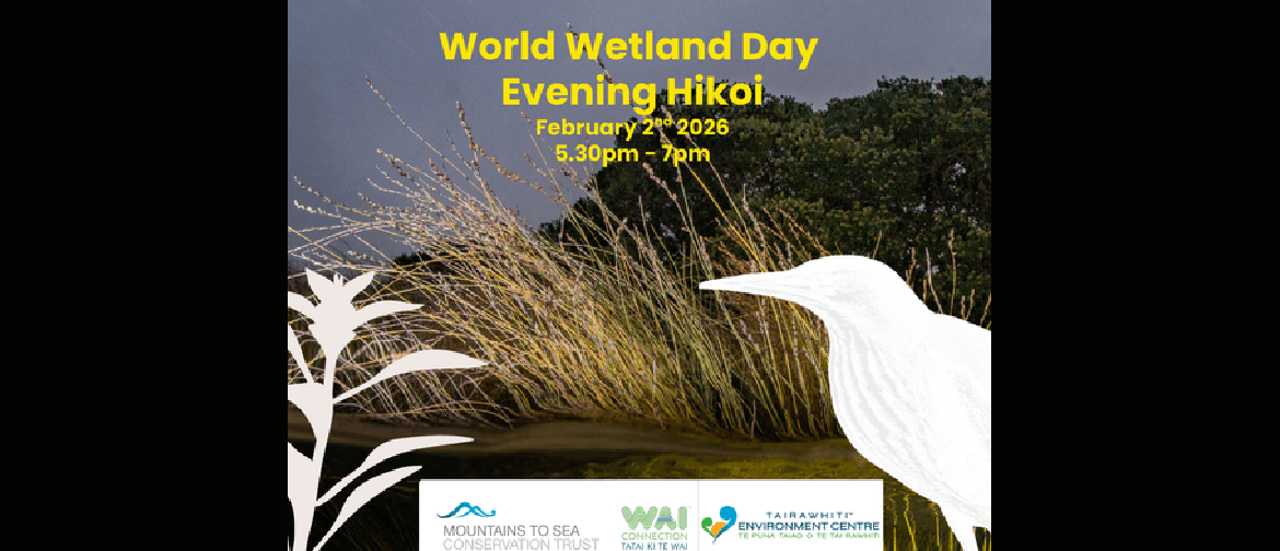 World Wetland Day Evening Hikoi - Gisborne - Eventfinda