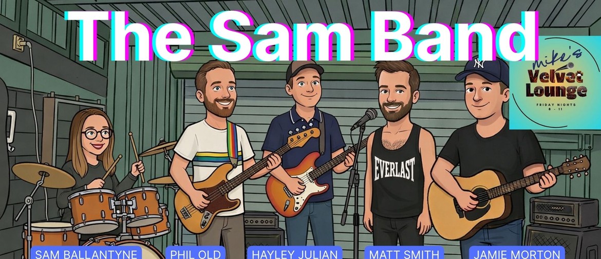 The Sam Band Live at Mike's - New Plymouth - Eventfinda