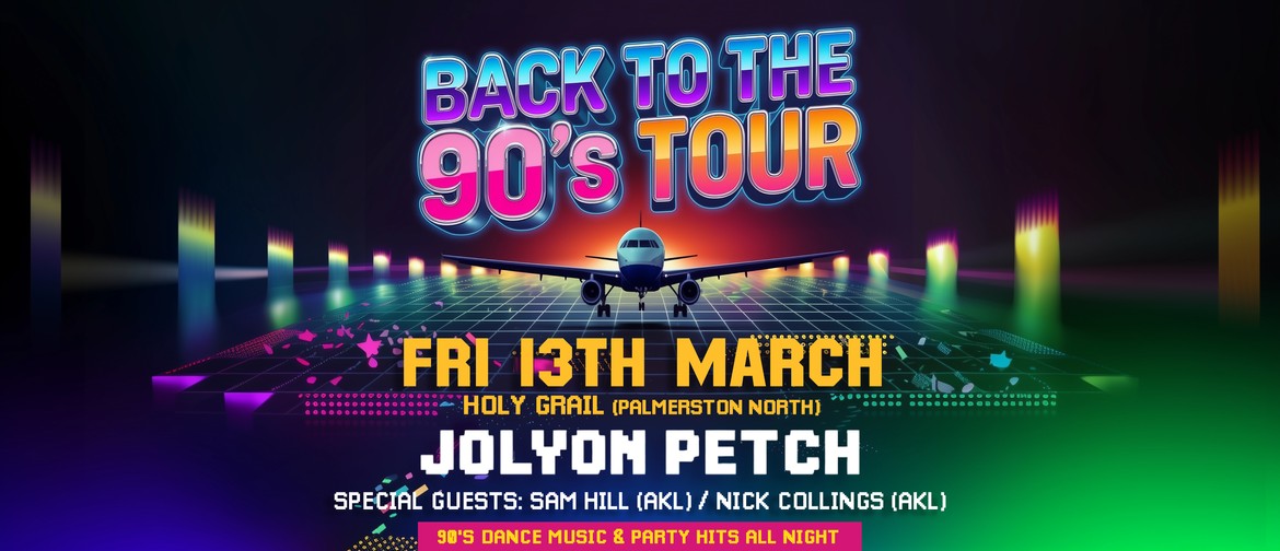 Holy Grail Presents: Back to The 90's with Jolyon Petch plus guests ...