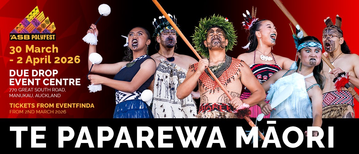 Te Paparewa Māori - ASB Polyfest 2026 - Auckland - Eventfinda
