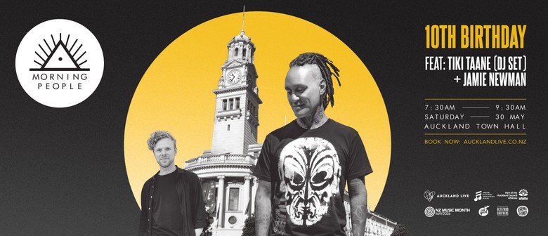 Morning People's 10th Birthday feat Tiki Taane (DJ Set) + Jamie Newman ...
