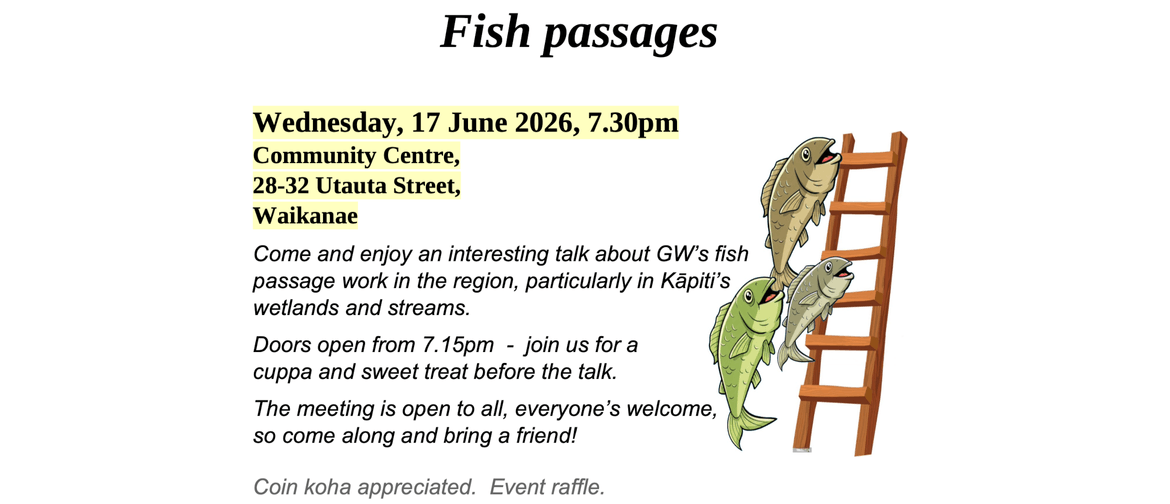 Forest & Bird Public Meeting - Fish Ladders - Waikanae - Eventfinda