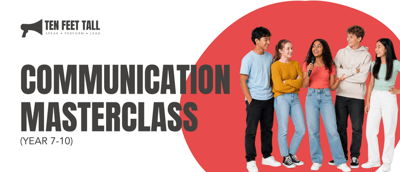 Communication Masterclass for Kids Year 7-10 - Auckland - Eventfinda
